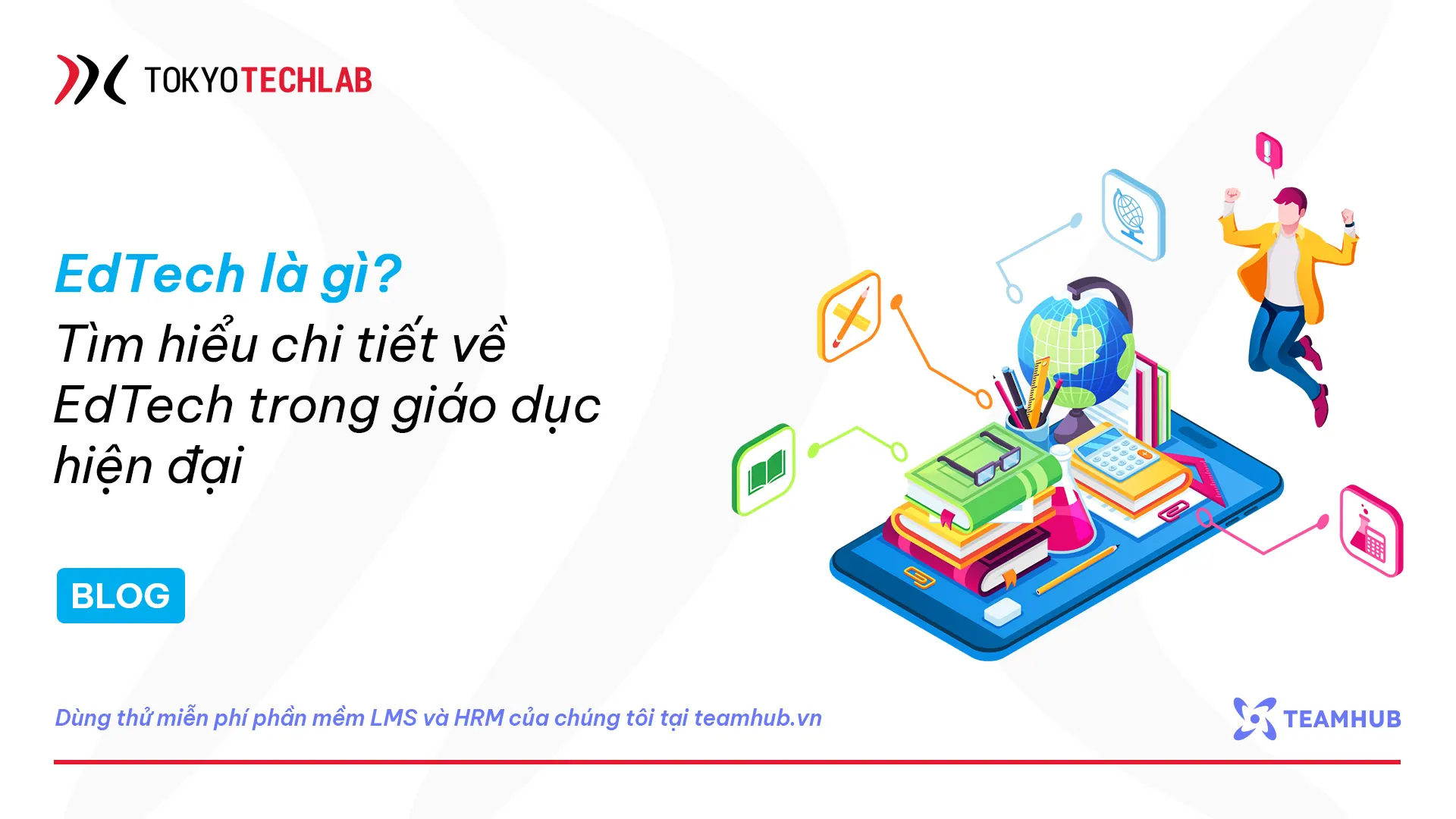EdTech là gì? Tìm hiểu toàn diện về công nghệ giáo dục