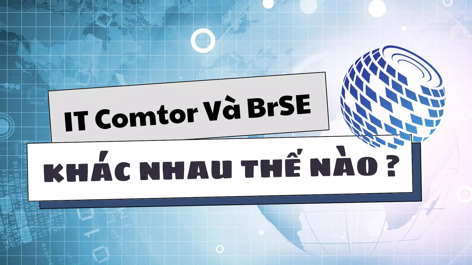 IT Comtor và BrSE khác nhau như thế nào?