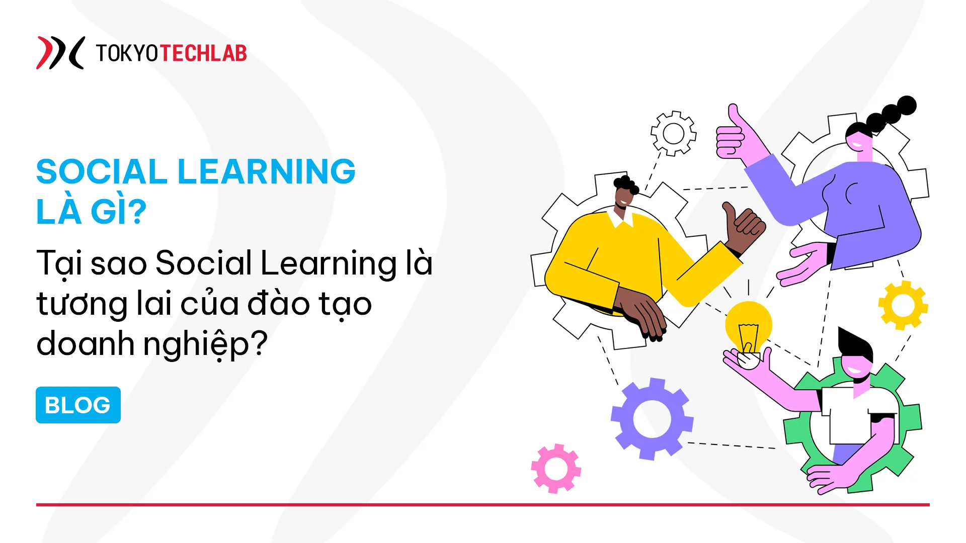 Social Learning là gì? Lợi ích và cách ứng dụng trong doanh nghiệp